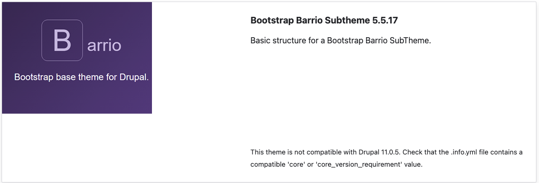 The following theme is installed, but it is incompatible with Drupal 11.0.5: Bootstrap Barrio ...